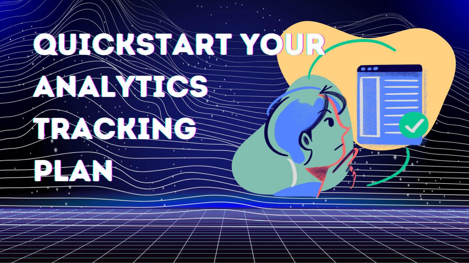 Quickstart Your Analytics Tracking Plan