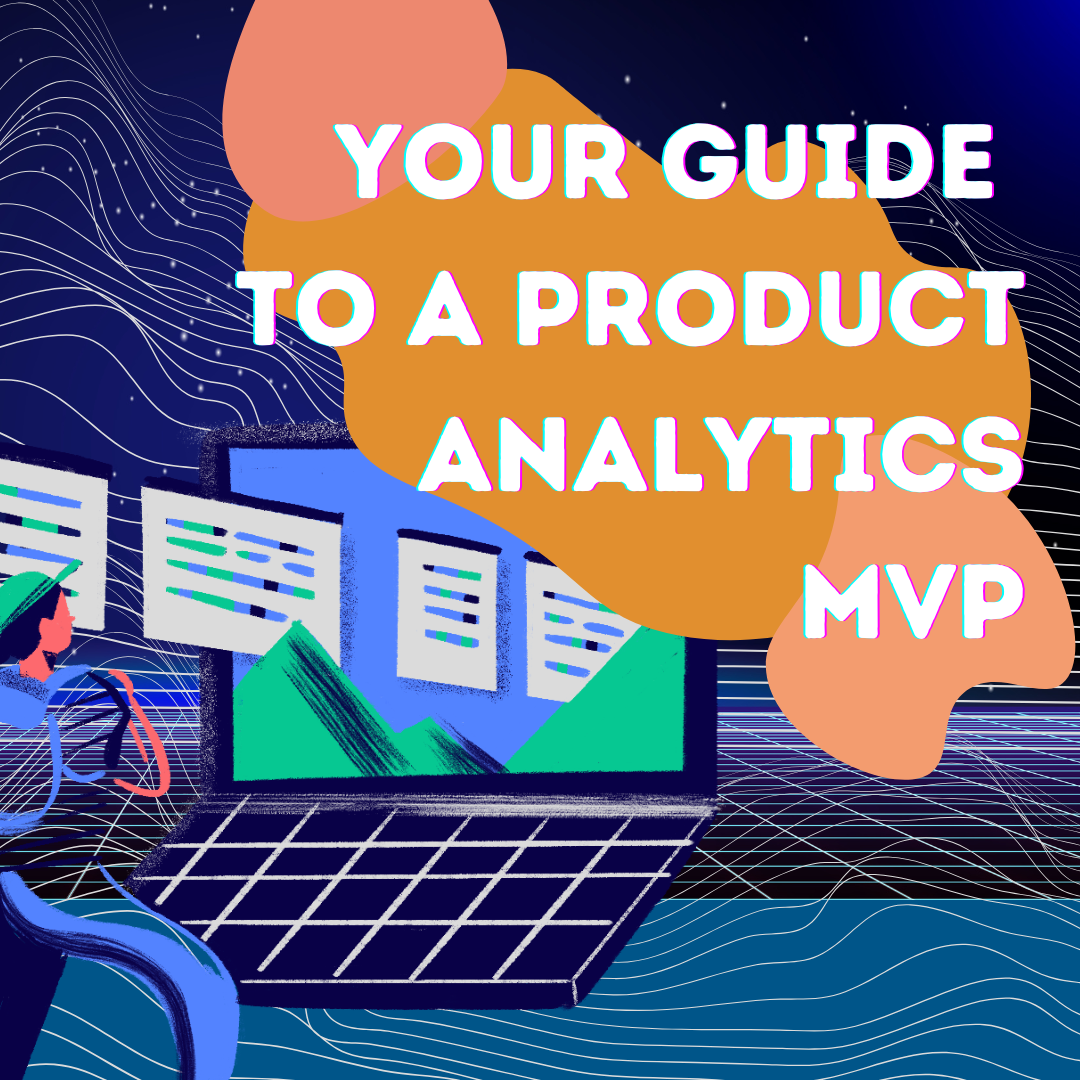 Your Guide to a Product Analytics MVP